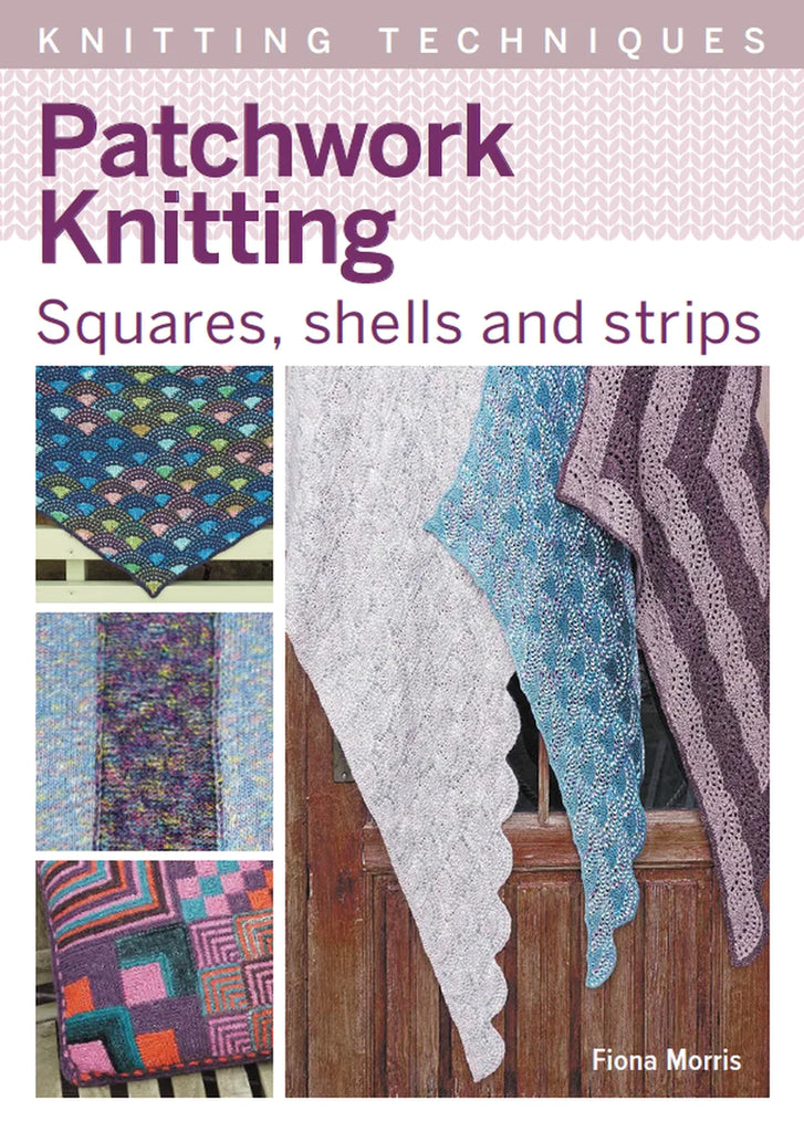 Knitting Techniques - Patchwork Knitting - Fiona Morris – Ewe and Ply